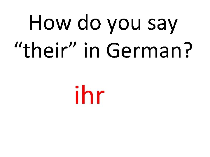 Determine the correct Possessive Adjective for each space