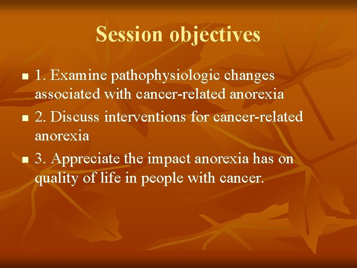 Cancer anorexia and its impact on the survival