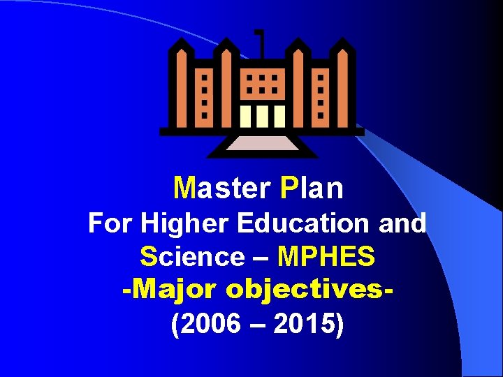 Master Plan For Higher Education and Science MPHES