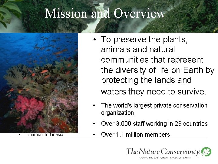 Mission and Overview To preserve the plants animals