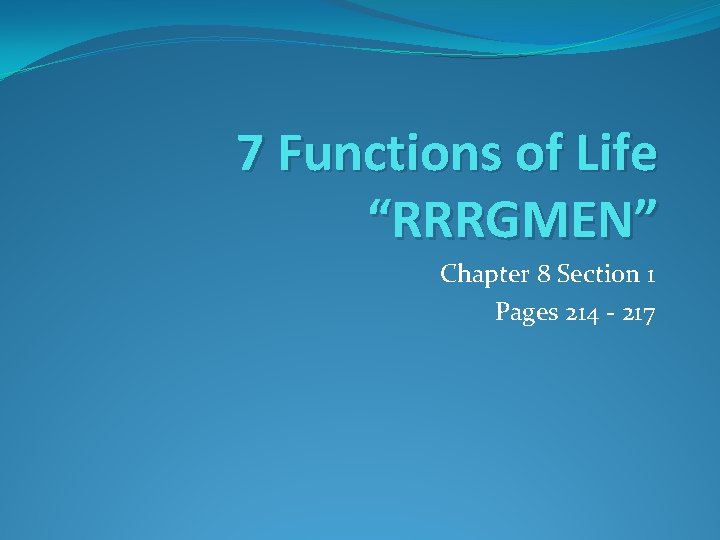 7 Functions of Life RRRGMEN Chapter 8 Section
