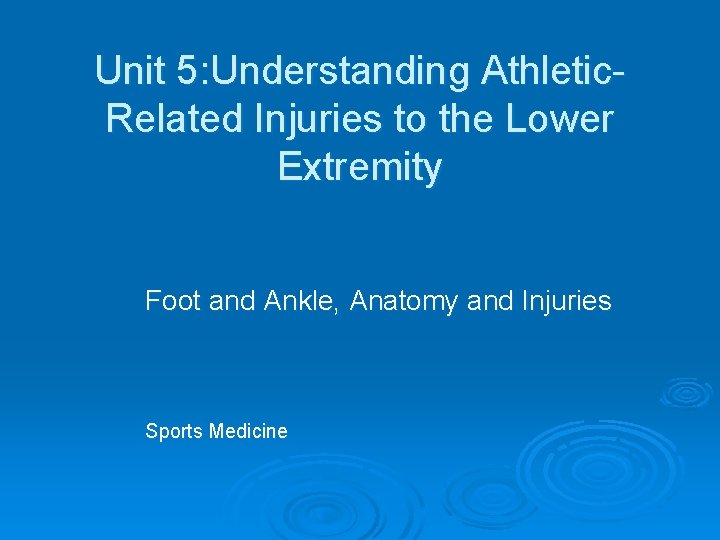 Unit 5 Understanding Athletic Related Injuries to the