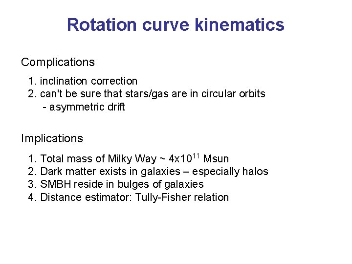 Rotation curve kinematics Complications 1 inclination correction 2