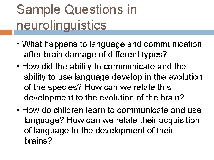 LANGUAGE AND BRAIN Summer 2017 What is neurolinguistics