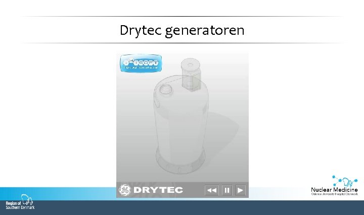 BASISKURSUS MoTcgeneratoren Fremstilling af radioaktive lgemidler Det ...