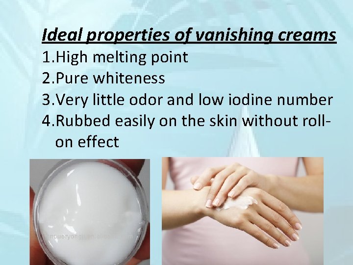 Cleansing creams remove dirt from the skin by