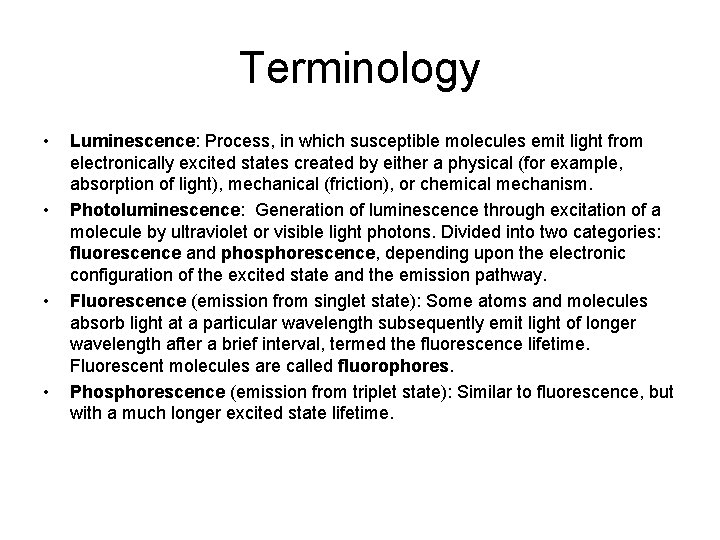 Emission spectroscopy mainly fluorescence spectroscopy Reading van Holde