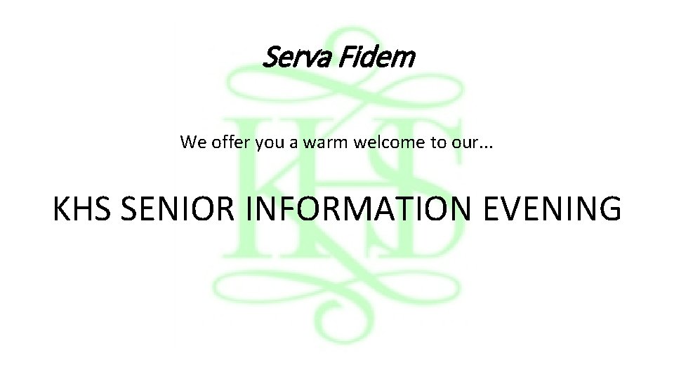 Serva Fidem We offer you a warm welcome