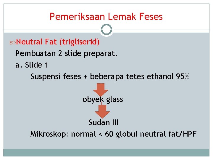 PEMERIKSAAN FESES RUTIN Feces 100 300 gramhari 60