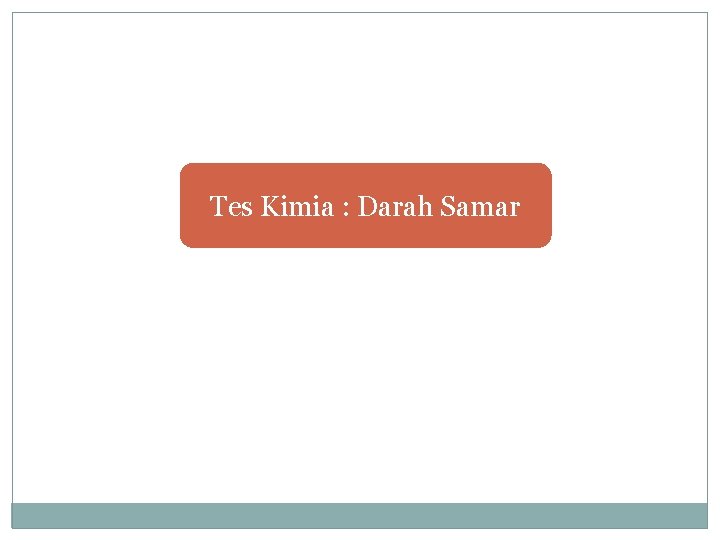 PEMERIKSAAN FESES RUTIN Feces 100 300 gramhari 60