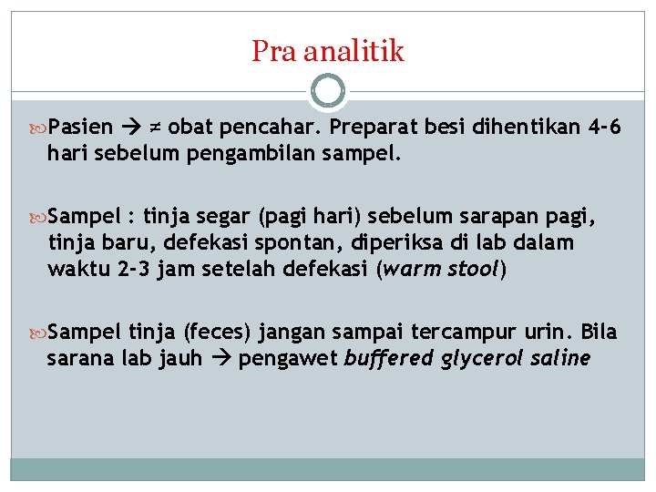 PEMERIKSAAN FESES RUTIN Feces 100 300 gramhari 60