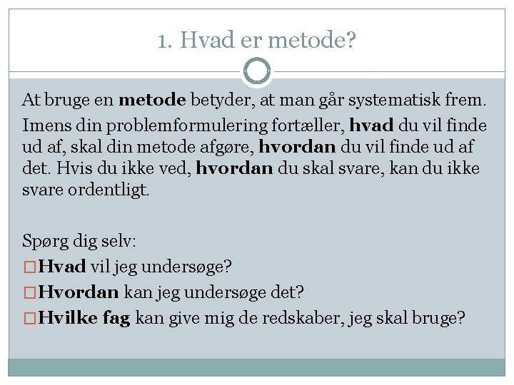Velkommen til METODE I DIO Fire dele Hvad