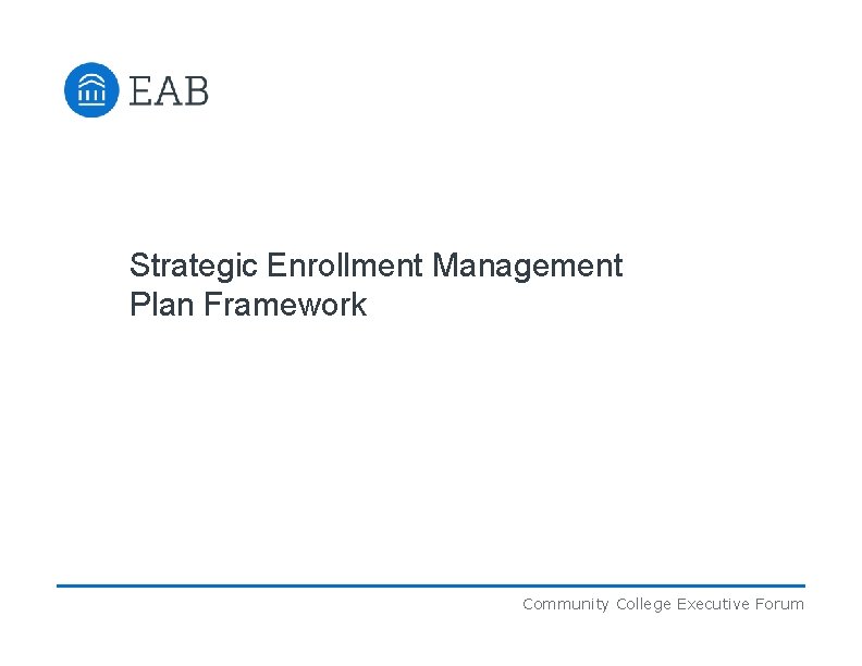 Strategic Enrollment Management Plan Framework Community College Executive
