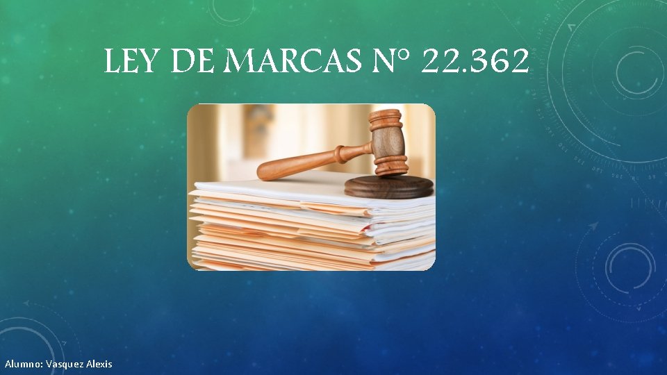 LEY DE MARCAS N 22 362 Alumno Vasquez