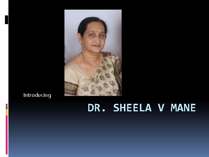Introducing DR SHEELA V MANE Early life Born