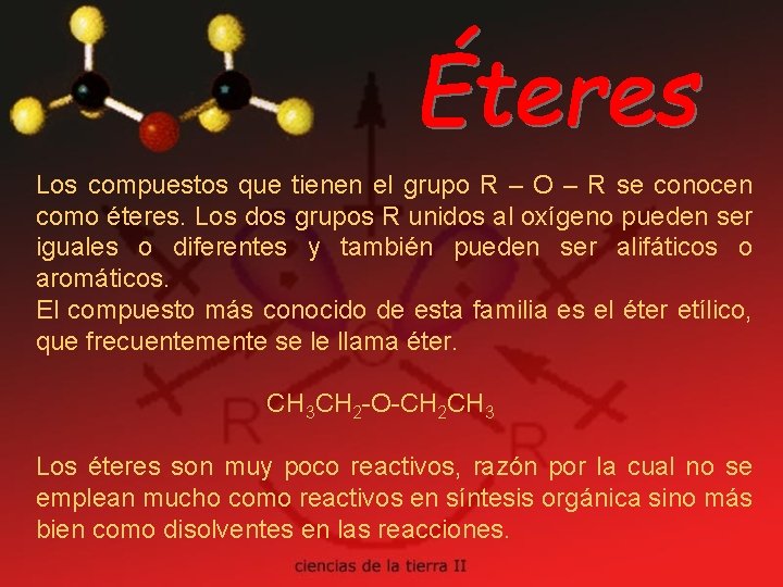 Los compuestos que tienen el grupo R O