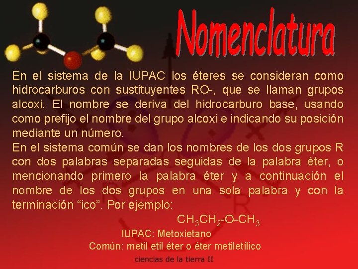 Los compuestos que tienen el grupo R O