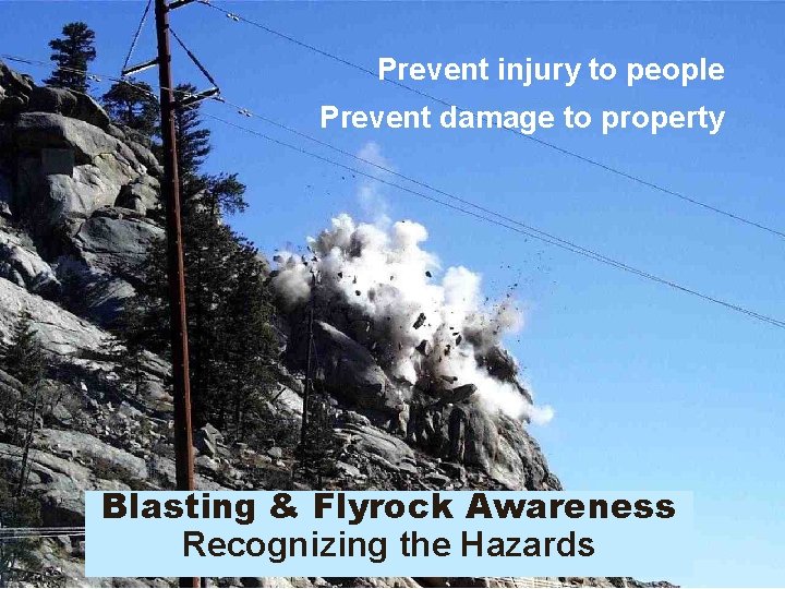 Prevent injury to people Prevent damage to property