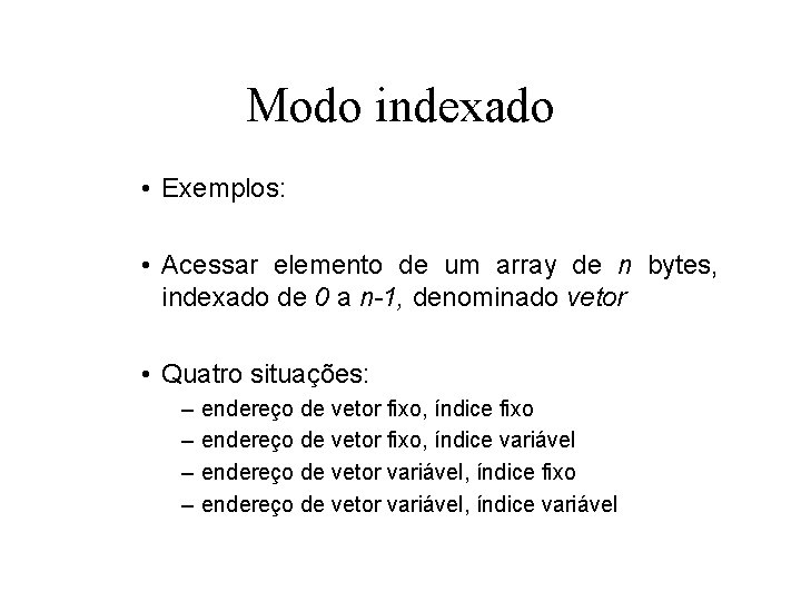 Modos de endereamento Mil e uma maneiras de