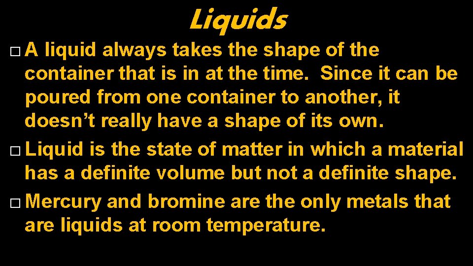 SOLIDS LIQUIDS AND GASES Chapter Three Section One