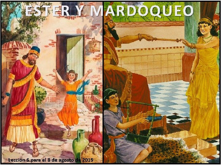 ESTER Y MARDOQUEO Leccin 6 para el 8