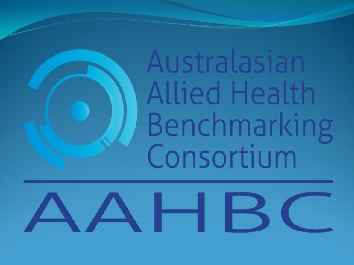 The Australasian Allied Health Benchmarking Consortium AAHBC was