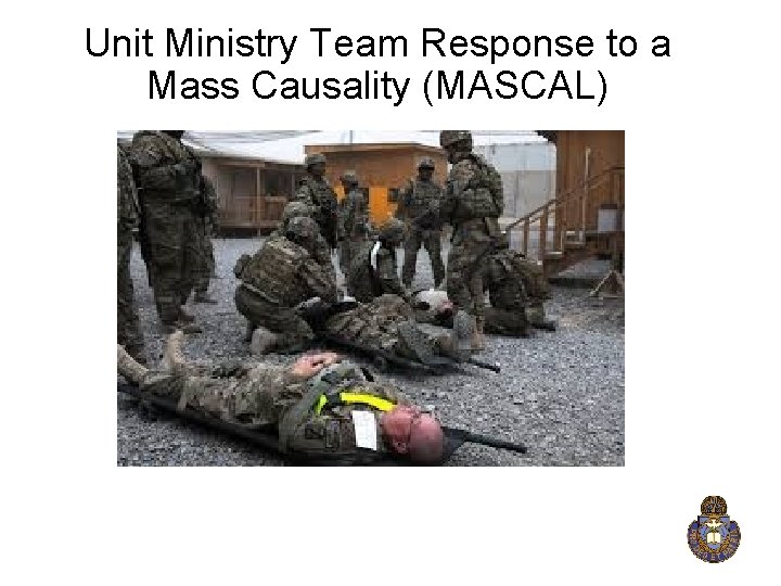 Unit Ministry Team Response to a Mass Causality