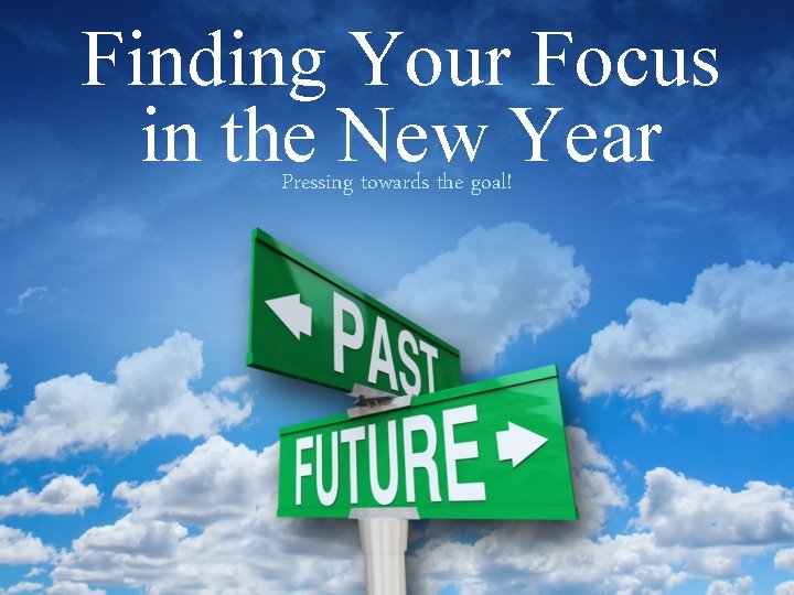 Finding Your Focus in the New Year Pressing