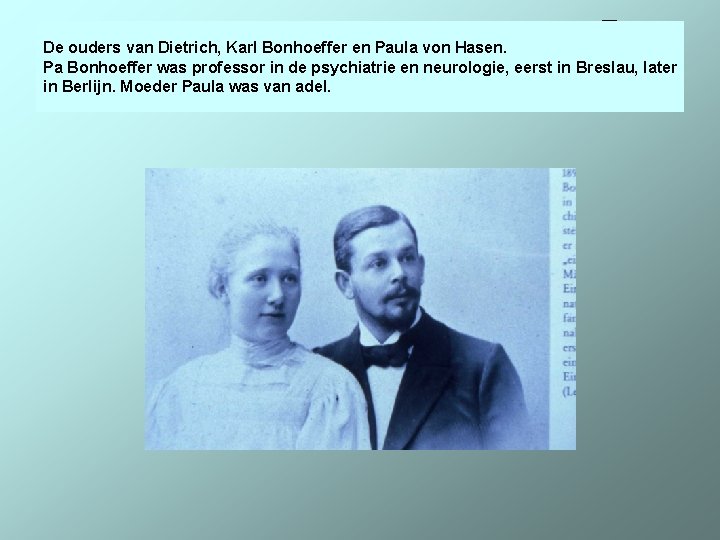 DIETRICH BONHOEFFER Theoloog christen tijdgenoot De ouders van