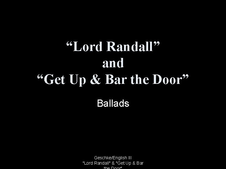 Lord Randall and Get Up Bar the Door