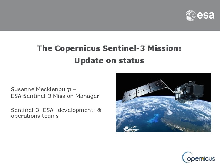 The Copernicus Sentinel3 Mission Update on status Susanne