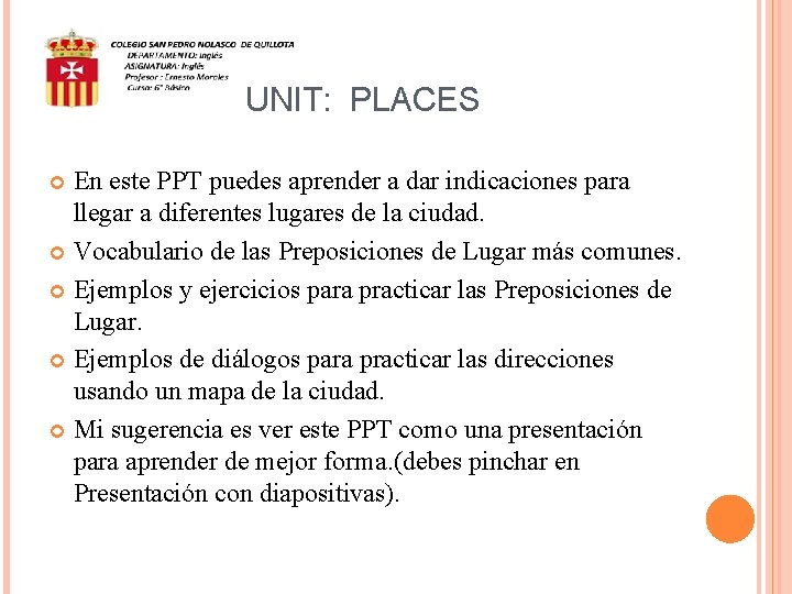 UNIT PLACES En este PPT puedes aprender a
