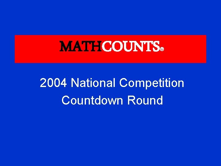 MATHCOUNTS 2004 National Competition Countdown Round The time