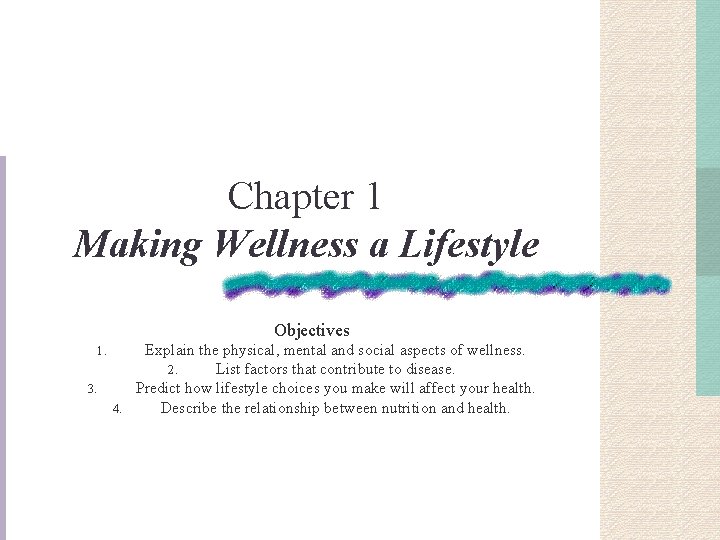 Chapter 1 Making Wellness a Lifestyle Objectives Explain