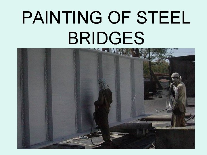 PAINTING OF STEEL BRIDGES 1 Maintenance of Steel