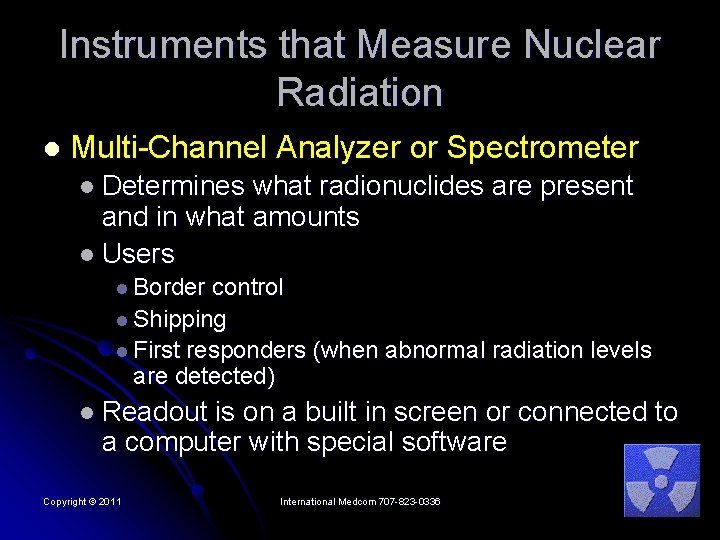 Nuclear Radiation Basics Contents What is Radiation l