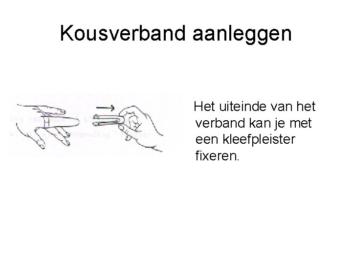De verbanden Doel van een verband Opslorpen van