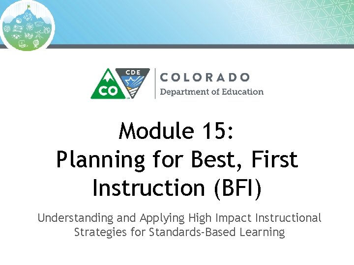 Module 15 Planning for Best First Instruction BFI