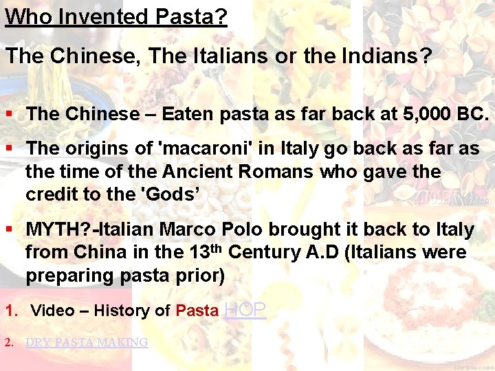 PASTA LEARNING OBJECTIVES To list the ingredients used