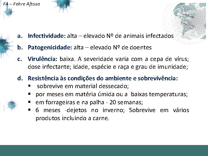 EPIDEMIOLOGIA DA FEBRE AFTOSA Prof a Dra Masaio