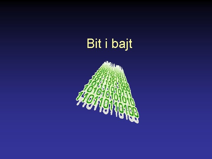 Bit i bajt Bit i bajt 0 1