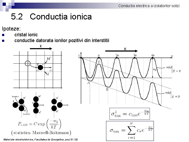 Materiale electrotehnice II Conductia electrica 5 Conductia electrica
