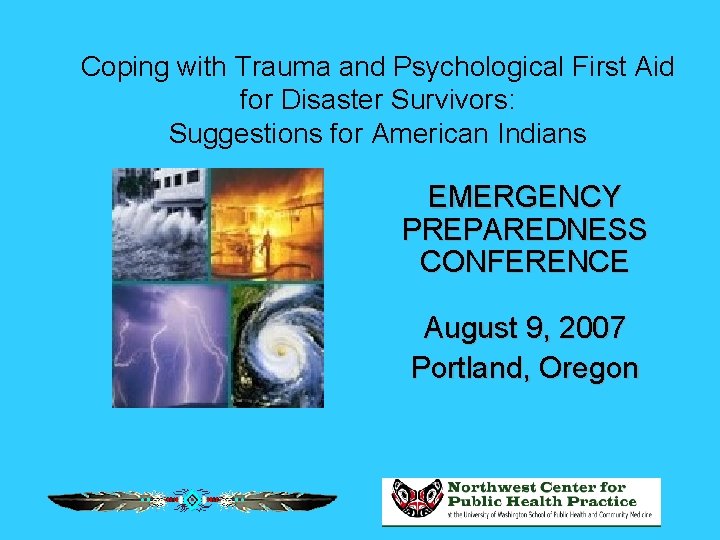 Coping with Trauma and Psychological First Aid for