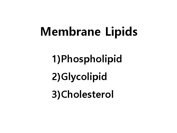 Membrane Lipids 1Phospholipid 2Glycolipid 3Cholesterol Classifying ...