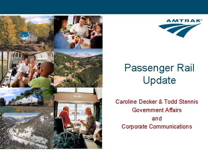 Passenger Rail Update Caroline Decker Todd Stennis Government