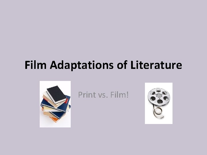 Film Adaptations of Literature Print vs Film Standard