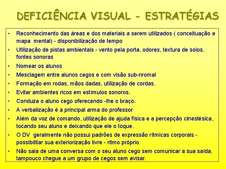 DEFICINCIA VISUAL CONCEITOS O portador de deficincia visual