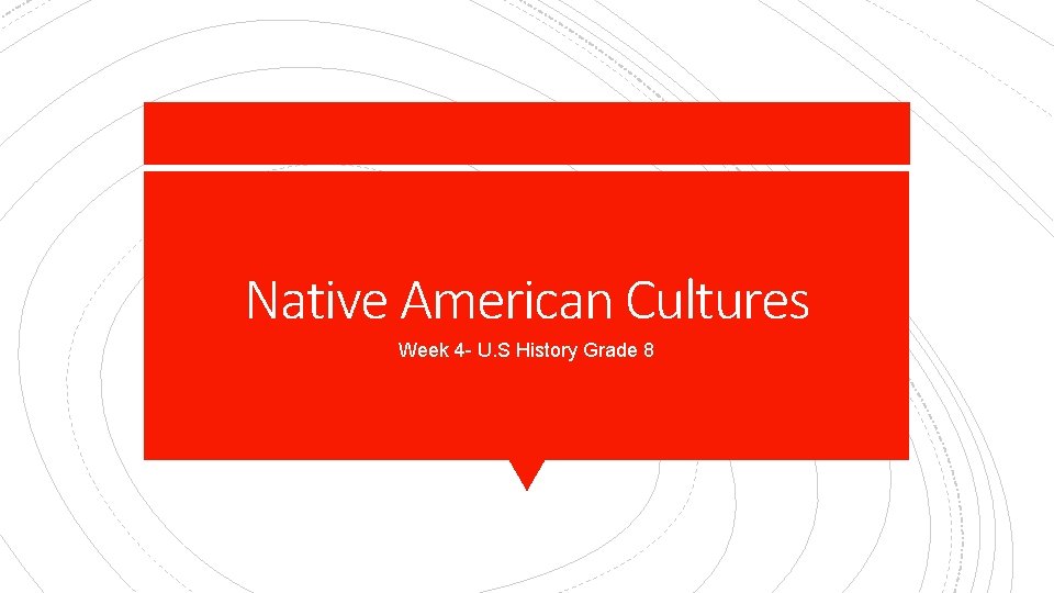 Native American Cultures Week 4 U S History