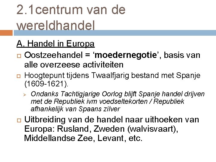 DE ECONOMIE IN DE GOUDEN EEUW Aantekeningen bij