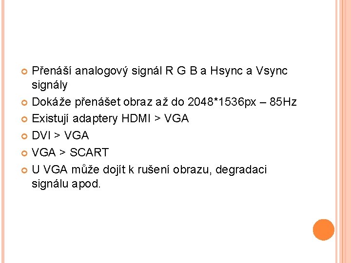 KONEKTORY GRAF KARET VGA Analogov grafick vstup pouvn